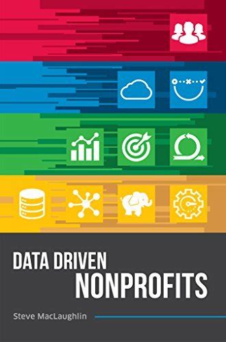 Data Driven Nonprofits By Steve Maclaughlin Goodreads