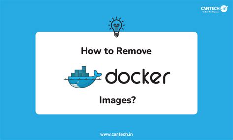 How To Remove Docker Images Delete Docker Images Guide Cantech