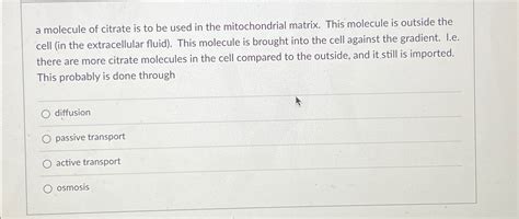 Solved A Molecule Of Citrate Is To Be Used In The