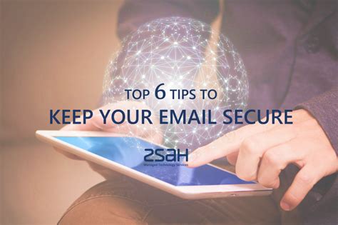 Top 6 Tips To Keep Your Email Secure Zsah