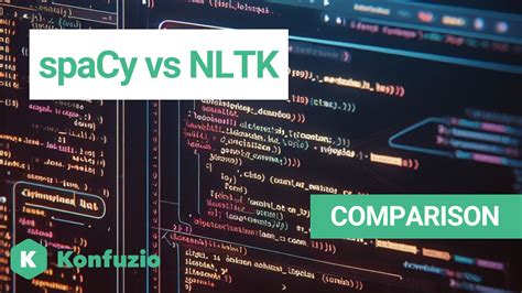 Spacy Vs Nltk Which Is The Better Choice For Nlp