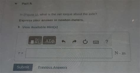 Solved In Prgure 1 What Is The Net Torque About The Chegg Com