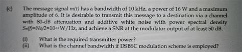 Solved The Message Signal M T Has A Bandwidth Of 10khz A