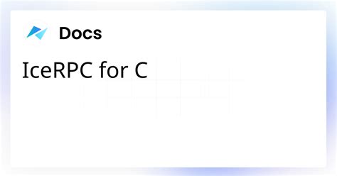 Icerpc For C 02 Icerpc Docs Icerpc For C 02 Icerpc Docs