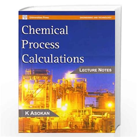Chemical Process Calculations Lecture Notes By K ASOKAN Buy Online Chemical Process
