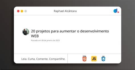 20 Projetos Para Aumentar O Desenvolvimento Web Raphael Alcântara