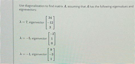 solved use diagonalization to find matrix a ﻿assuming that