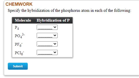Solved Chemwork Specify The Hybridization Of The Phosphorus