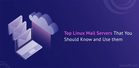 Top 15 Linux Mail Servers That You Should Know And Use Them
