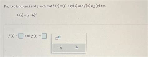 Solved Find Two Functions F And G Such That H X F∘g X