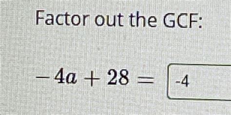 Solved Factor Out The GCF 4a 28 Chegg Com