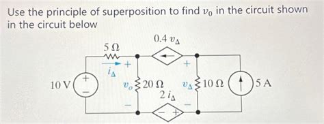 Solved Use The Principle Of Superposition To Find V0 In The