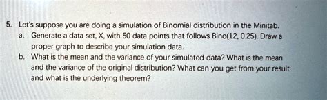 5 Lets Suppose You Are Doing A Simulation Of Binomial Distribution In