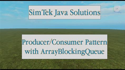 Java Programming Producerconsumer Pattern With Arrayblockingqueue