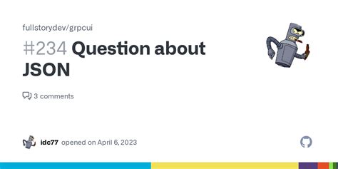 Question About Json · Issue 234 · Fullstorydevgrpcui · Github