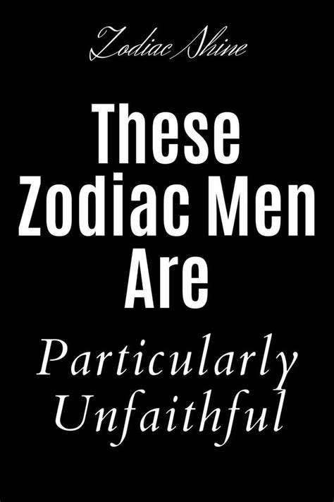 These Zodiac Men Are Particularly Unfaithful In 2023 Sagittarius Relationship Zodiac Signs