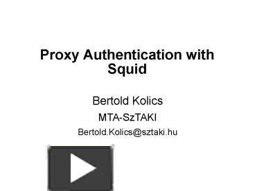 Proxy Authentication With Squid Presentation Free To View