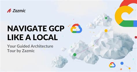 Gcp Cloud Cloudarchitecture Architectureworkshop Zazmic Inc