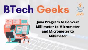 Java Program To Convert Millimeter To Micrometer And Micrometer To