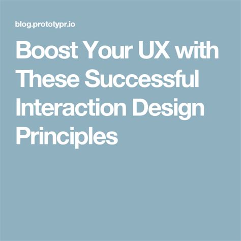 Boost Your Ux With These Successful Interaction Design Principles Interactive Design