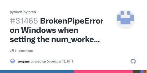 Brokenpipeerror On Windows When Setting The Numworkers As 4 In