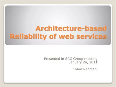 Ppt Architecture Based Reliability Of Web Services Powerpoint Presentation Id2395876