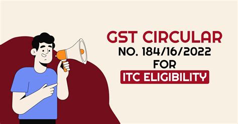 Brief Details About GST Circular No 184 16 2022 For ITC Eligibility