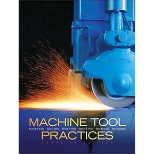 Machine Tool Practices Canadian Edition Richard R Kibbe John E Neely Roland O Meyer