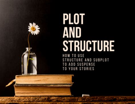 Plot And Structure How To Use Structure And Subplot To Add Suspense