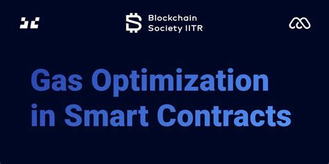 Gas Optimization In Smart Contracts By Blocsoc Iitr Medium