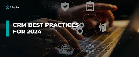 Crm Best Practices For Optimal Success In 2024 Ciente