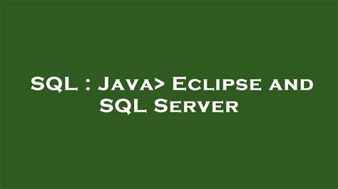 Sql Java Eclipse And Sql Server Youtube