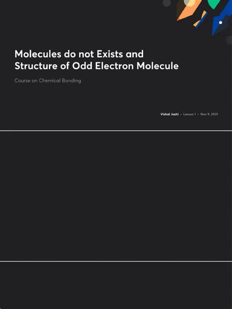Molecules Do Not Exists And Structure Of Odd Electron Molecule With