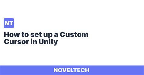How To Set Up A Custom Cursor In Unity Noveltech