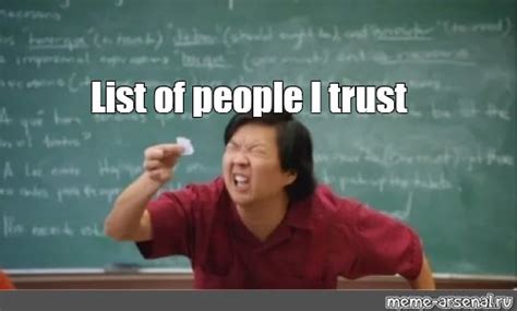 Meme List Of People I Trust All Templates Meme