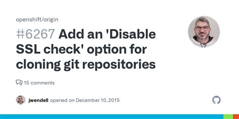 Add An Disable SSL Check Option For Cloning Git Repositories Issue Openshift Origin