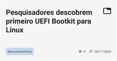 Pesquisadores Descobrem Primeiro Uefi Bootkit Para Linux