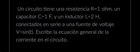 solved un circuito tiene una resistencia r 1ohm un