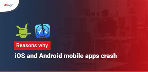 Top Reasons That Make IOS And Android Mobile App Crash