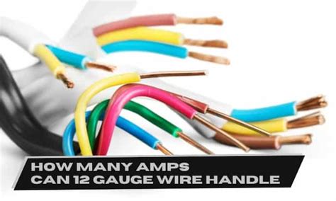How Many Amps Can 12 Gauge Wire Handle Answered
