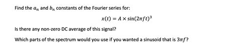 Solved Find The An And Bn Constants Of The Fourier Series