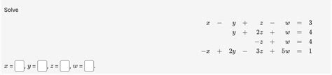 Solved Solve X−y Z−w 3y 2z W 4−z W 4−x 2y−3z 5w 1 X Y Z W