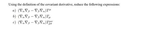 Solved Using The Definition Of The Covariant Derivative