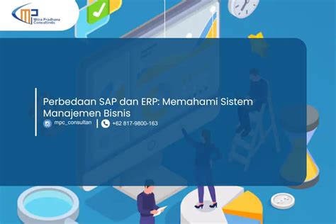 Perbedaan Sap Dan Erp Memahami Sistem Manajemen Bisnis Mitra Pradana Consultindo