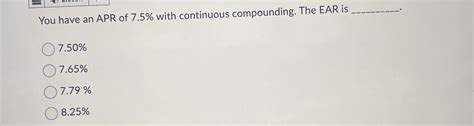 You Have An Apr Of 7 5 ﻿with Continuous Compounding