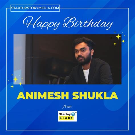 Thank You Everyone And Team Startup Story™ For The Best Wishes Animesh Shukla
