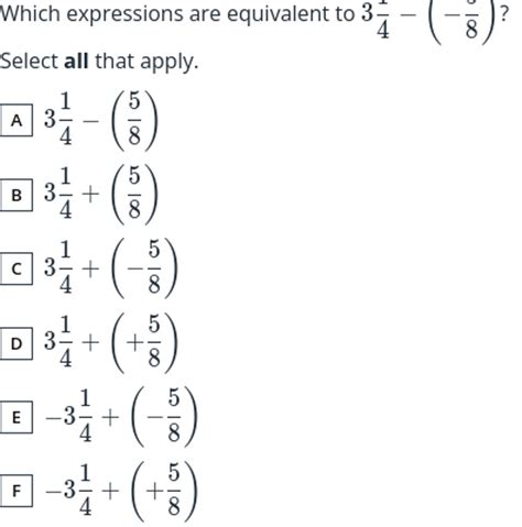 Which Expressions Are Equivalent To 341 − −8 Select All That Apply A