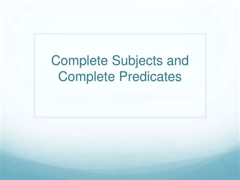PPT Complete Subjects And Complete Predicates PowerPoint Presentation ID