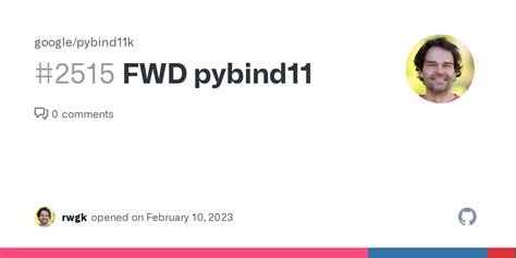 FWD Pybind Issue Google Pybind K GitHub