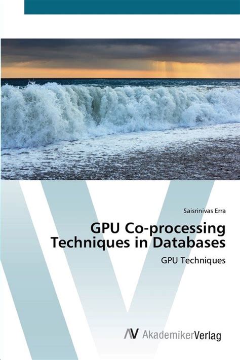 Gpu Co Processing Techniques In Databases Erra Saisrinivas Książka